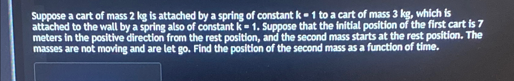 Solved Suppose a cart of mass 2kg ﻿is attached by a spring | Chegg.com