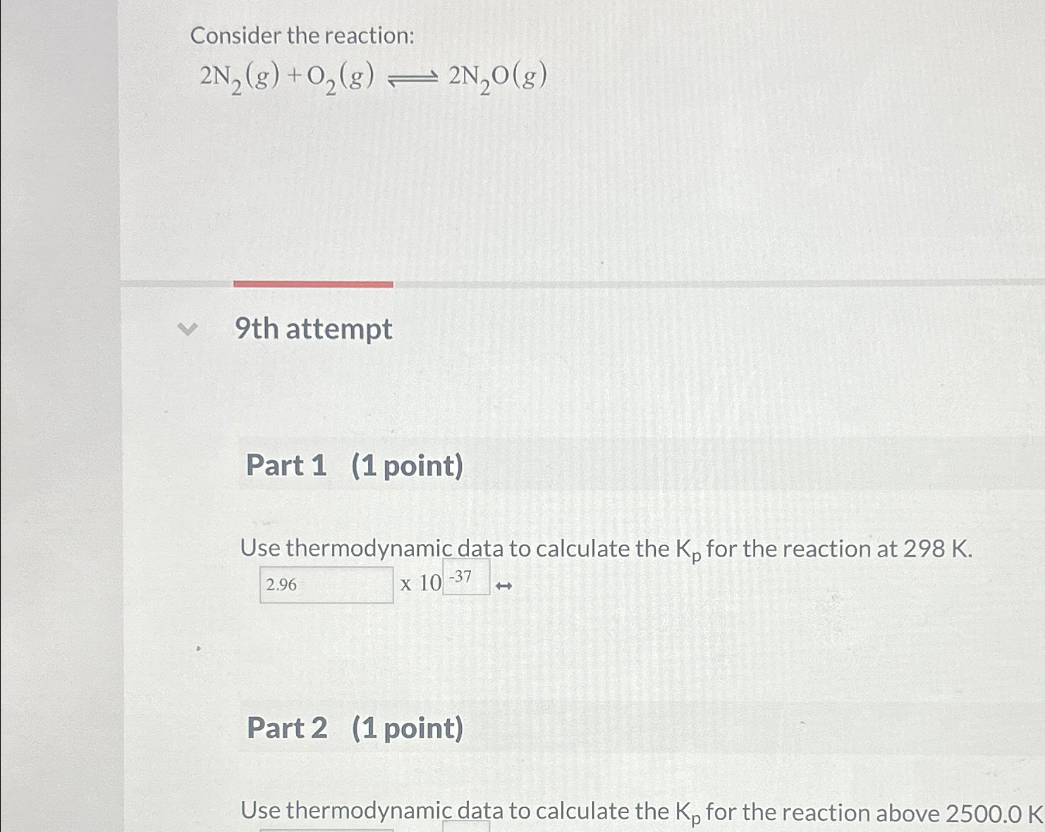 Solved Consider the reaction:2N2(g)+O2(g)⇌2N2O(g)9th | Chegg.com