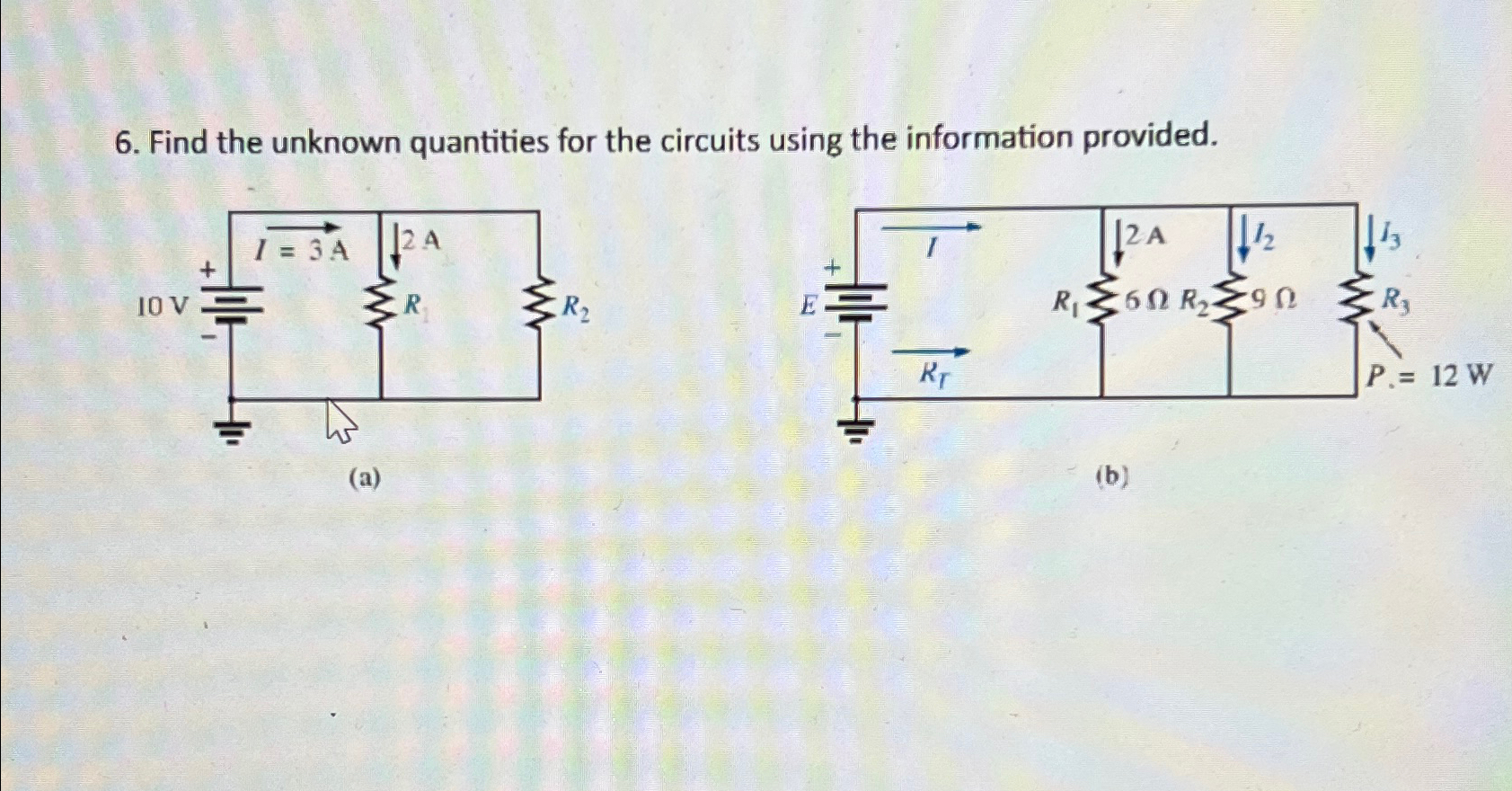Solved Find the unknown quantities for the circuits using | Chegg.com