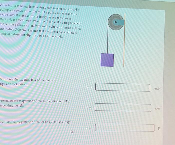 Solved A 240-g mass hangs from a string that is wrapped | Chegg.com