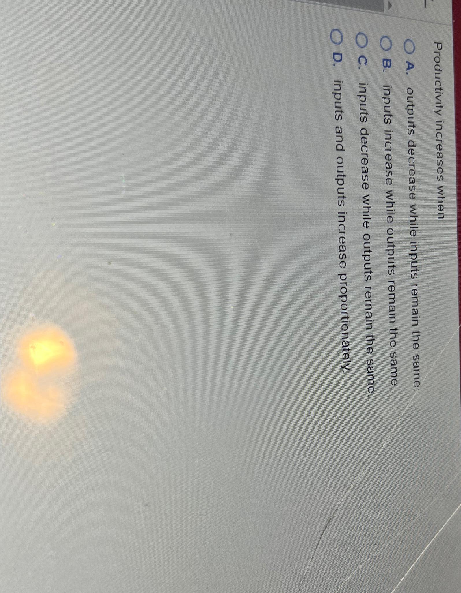 Solved Productivity increases whenA. ﻿outputs decrease while | Chegg.com