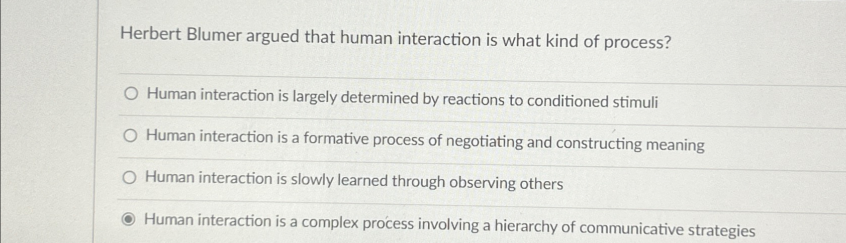 Solved Herbert Blumer argued that human interaction is what | Chegg.com