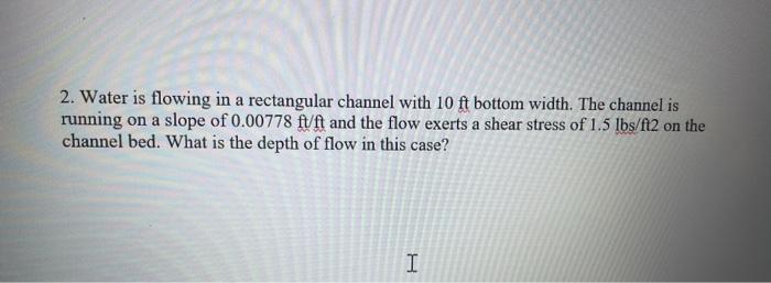 Solved 2. Water is flowing in a rectangular channel with | Chegg.com