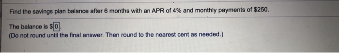 Solved Find the savings plan balance after 6 months with an | Chegg.com