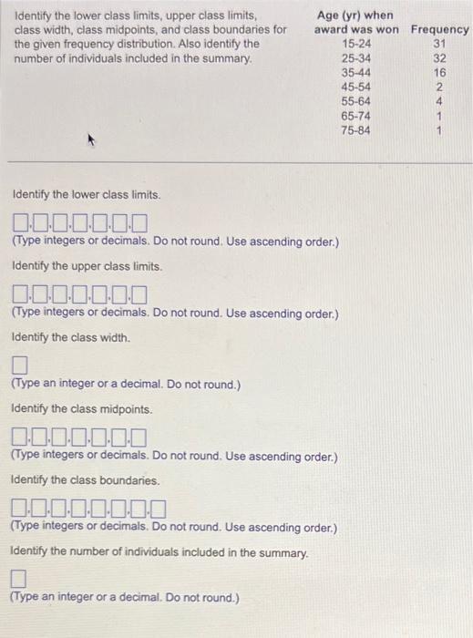 Solved Identify the lower class limits, upper class limits, | Chegg.com