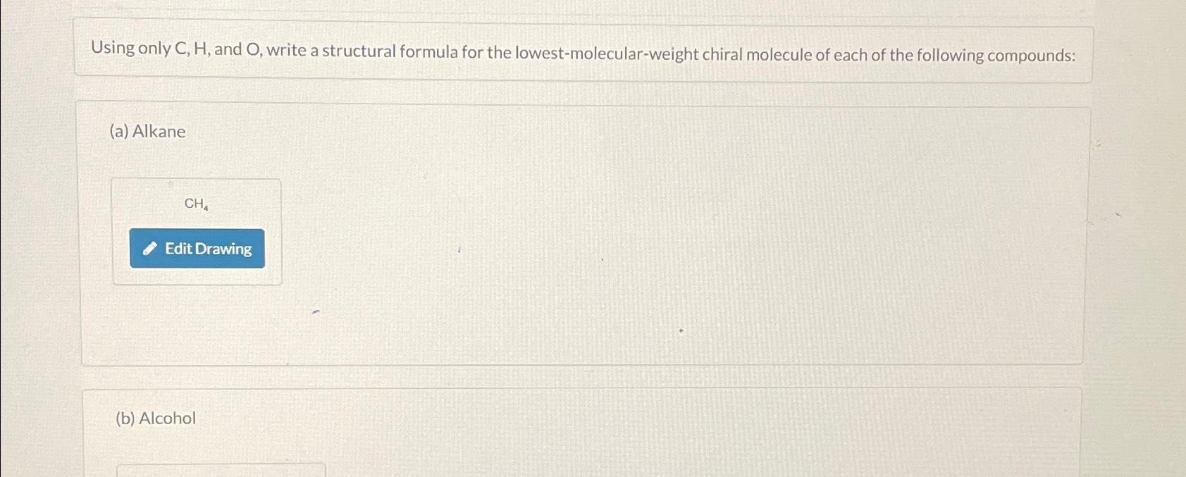 Solved Using only C,H, ﻿and O, ﻿write a structural formula | Chegg.com