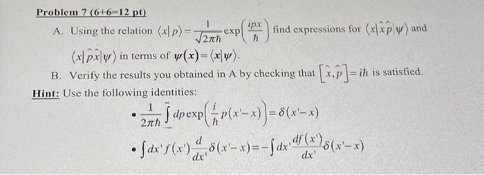 Solved Problem 7 (6+6=12 pt) 1 A. Using the relation (xp) = | Chegg.com