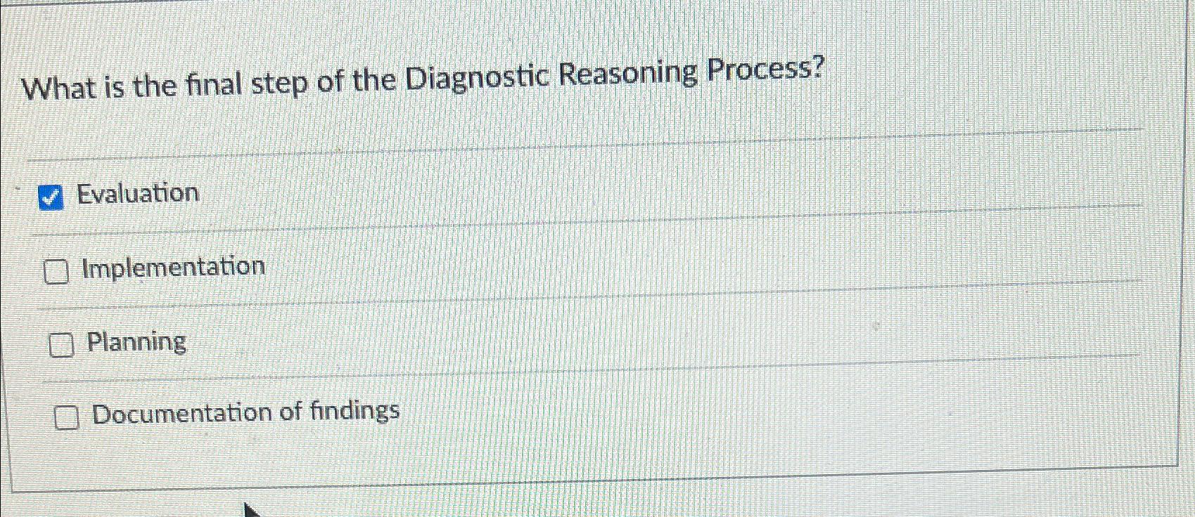 Solved What is the final step of the Diagnostic Reasoning | Chegg.com