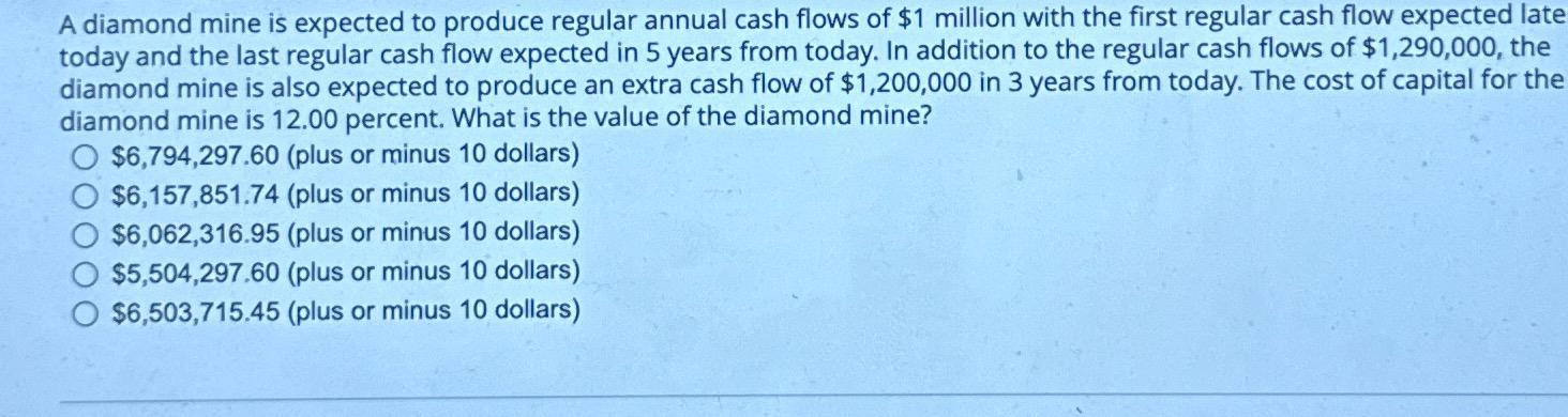 Solved A diamond mine is expected to produce regular annual | Chegg.com