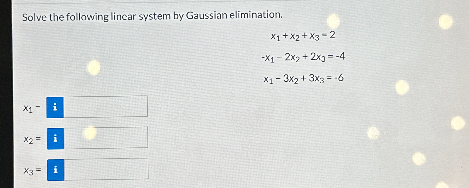 Solved Solve the following linear system by Gaussian | Chegg.com