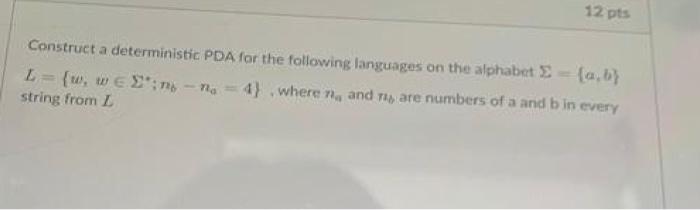 Solved 12 pts Construct a deterministic PDA for the | Chegg.com
