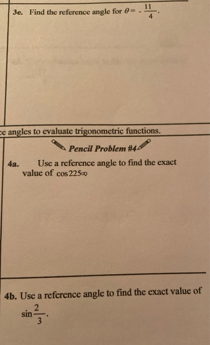 Solved 3e. Find the reference angle for 0= 11 4 ce angles to | Chegg.com