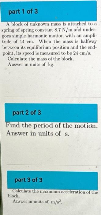 Solved part 1 of 3 A block of unknown mass is attached to a | Chegg.com