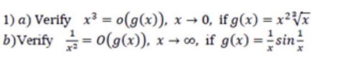 Solved 1) a) Verify x3=o(g(x)),x→0, if g(x)=x22x b) Verify | Chegg.com