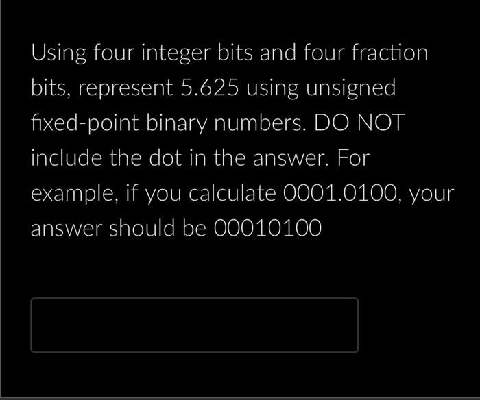 Using Four Integer Bits And Four Fraction Bits 