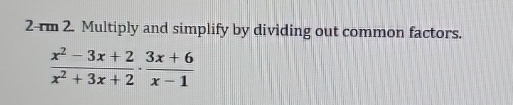 Solved 2-rm 2 ﻿Multiply and simplify by dividing out common | Chegg.com