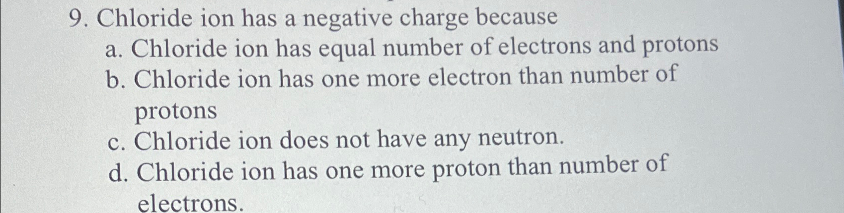 Solved Chloride ion has a negative charge becausea. | Chegg.com