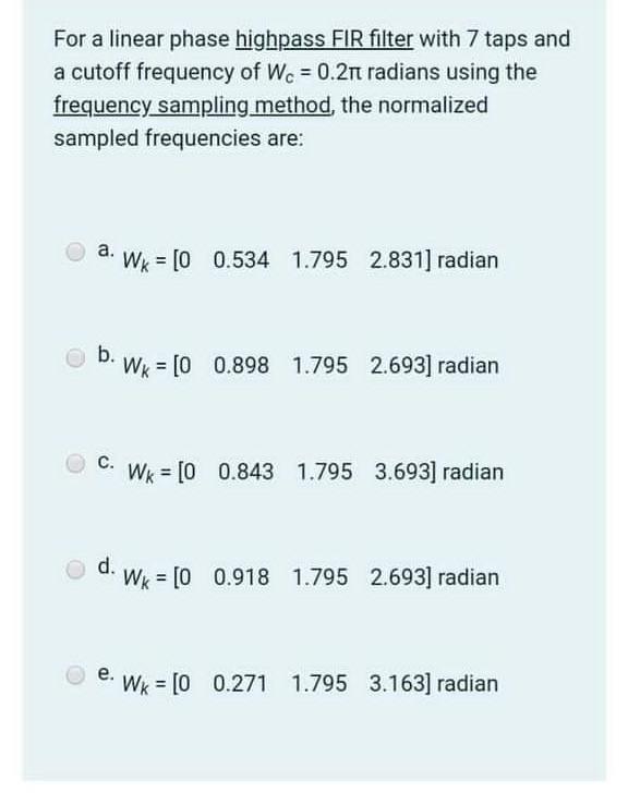 Solved For a linear phase highpass FIR filter with 7 taps | Chegg.com