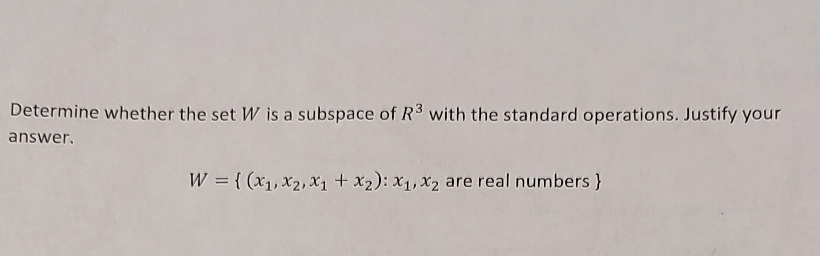Solved Determine whether the set W is a subspace of R3 with | Chegg.com