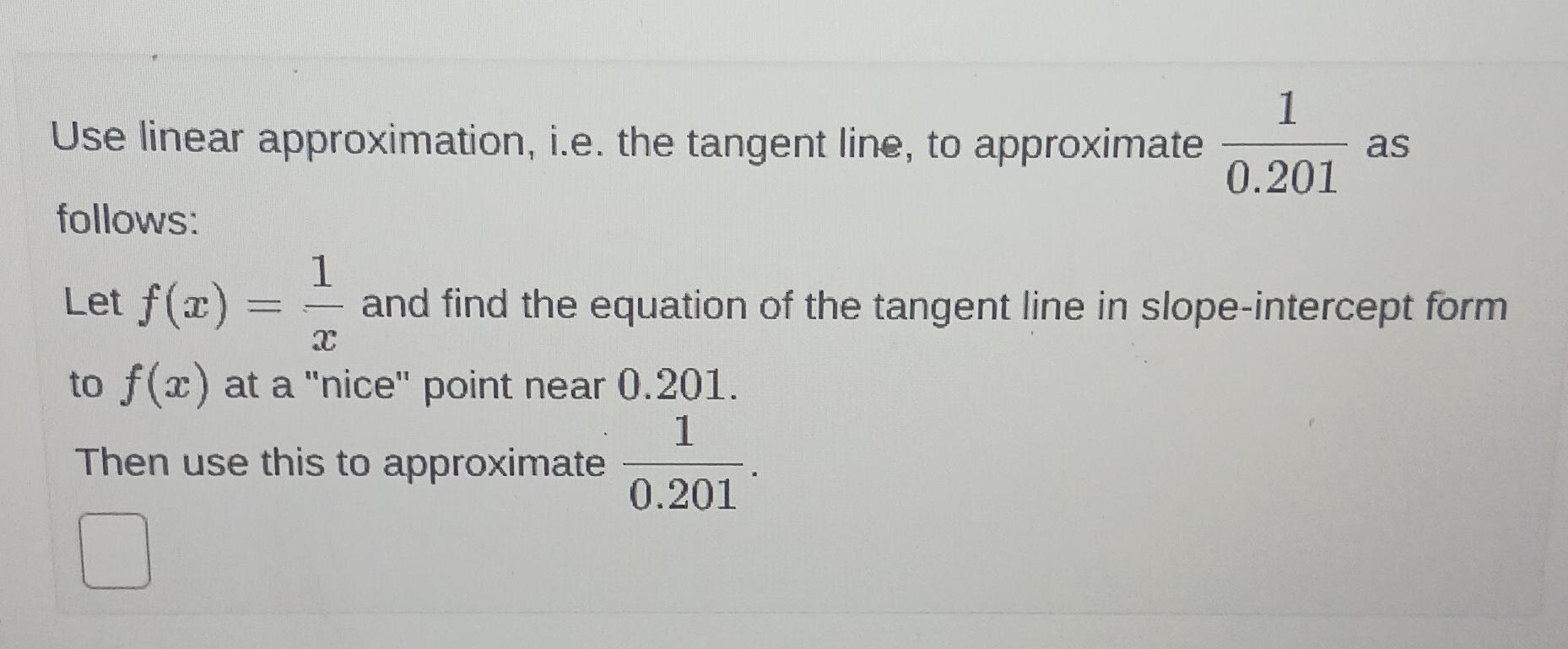 Solved Use linear approximation, i.e. the tangent line, to | Chegg.com