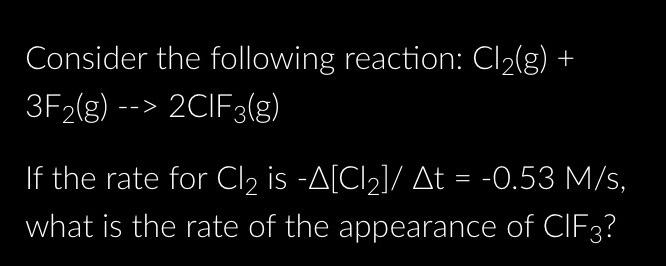 Solved Consider the following reaction: Cl2( g)+ 3 F2( | Chegg.com