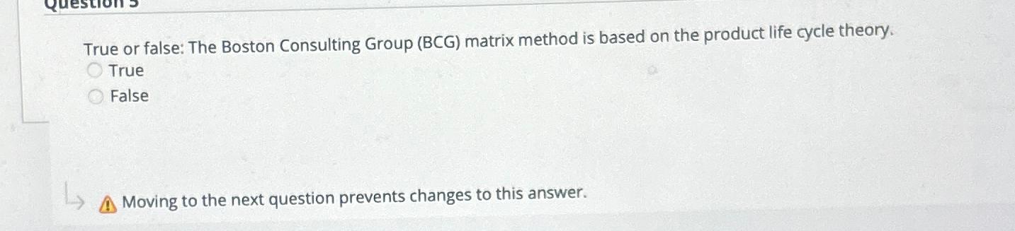 Solved True or false: The Boston Consulting Group (BCG) | Chegg.com