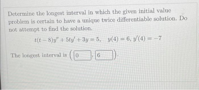 Solved Determine the longest interval in which the given | Chegg.com