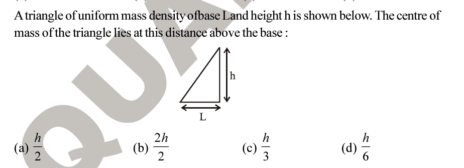 A triangle of uniform mass density ofbase Land height | Chegg.com