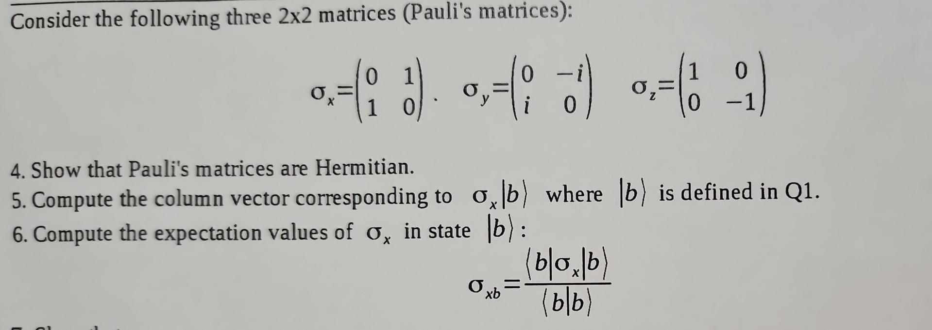Solved Consider the following three 2×2 matrices (Pauli's | Chegg.com