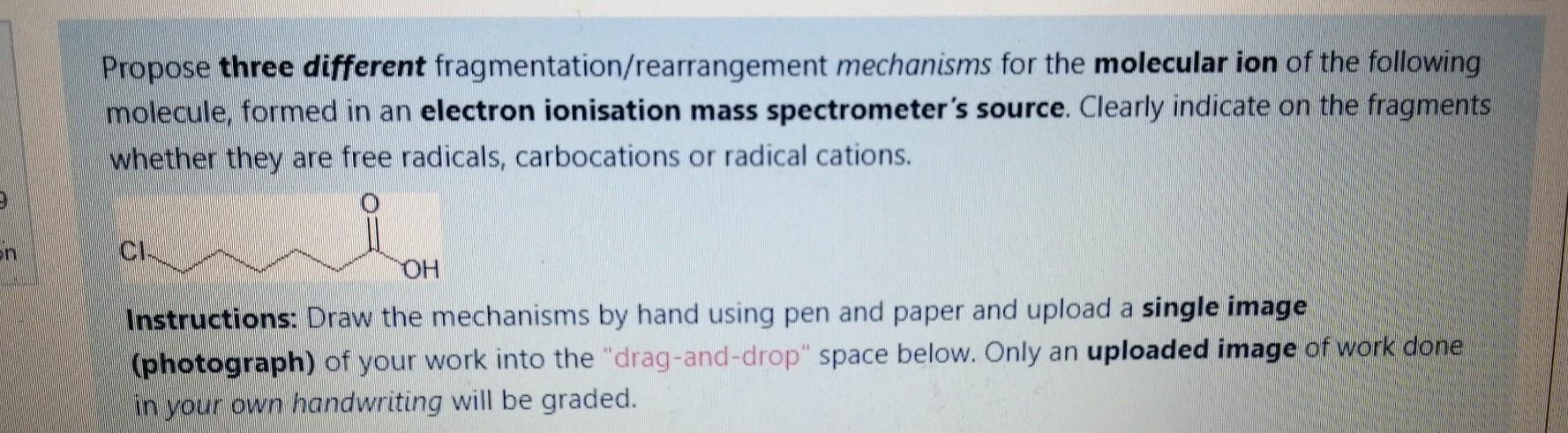 Solved Propose three different fragmentation/rearrangement | Chegg.com
