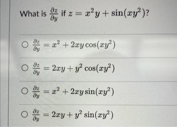 Solved at is ∂y∂z if z=x2y+sin(xy2)? | Chegg.com