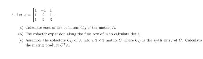 Solved Calculate each of the cofactors Cij of the matrix | Chegg.com
