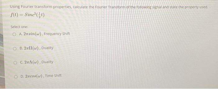 Solved Using Fourier transform properties, calculate the | Chegg.com