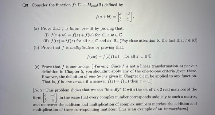 Solved Q3. Consider the function f:C→M2×2(R) defined by | Chegg.com