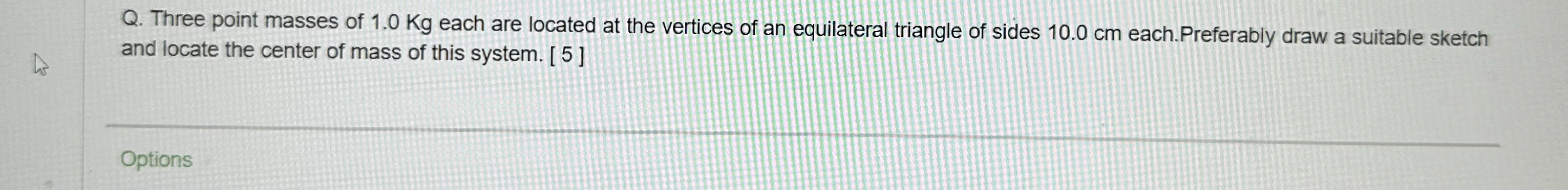 Solved Q. ﻿Three point masses of 1.0 ﻿Kg each are located at | Chegg.com
