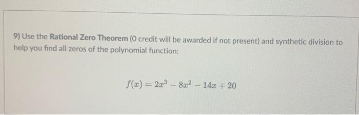 Solved 9) Use the Rational Zero Theorem ( 0 credit will be | Chegg.com