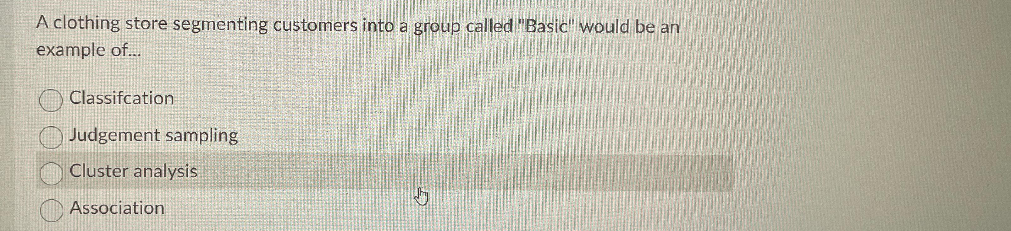 Solved A clothing store segmenting customers into a group | Chegg.com