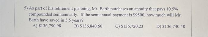 Solved 5) As part of his retirement planning, Mr. Barth | Chegg.com