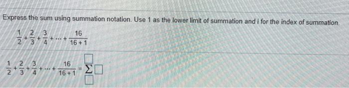 Solved Express the sum using summation notation. Use 1 as | Chegg.com