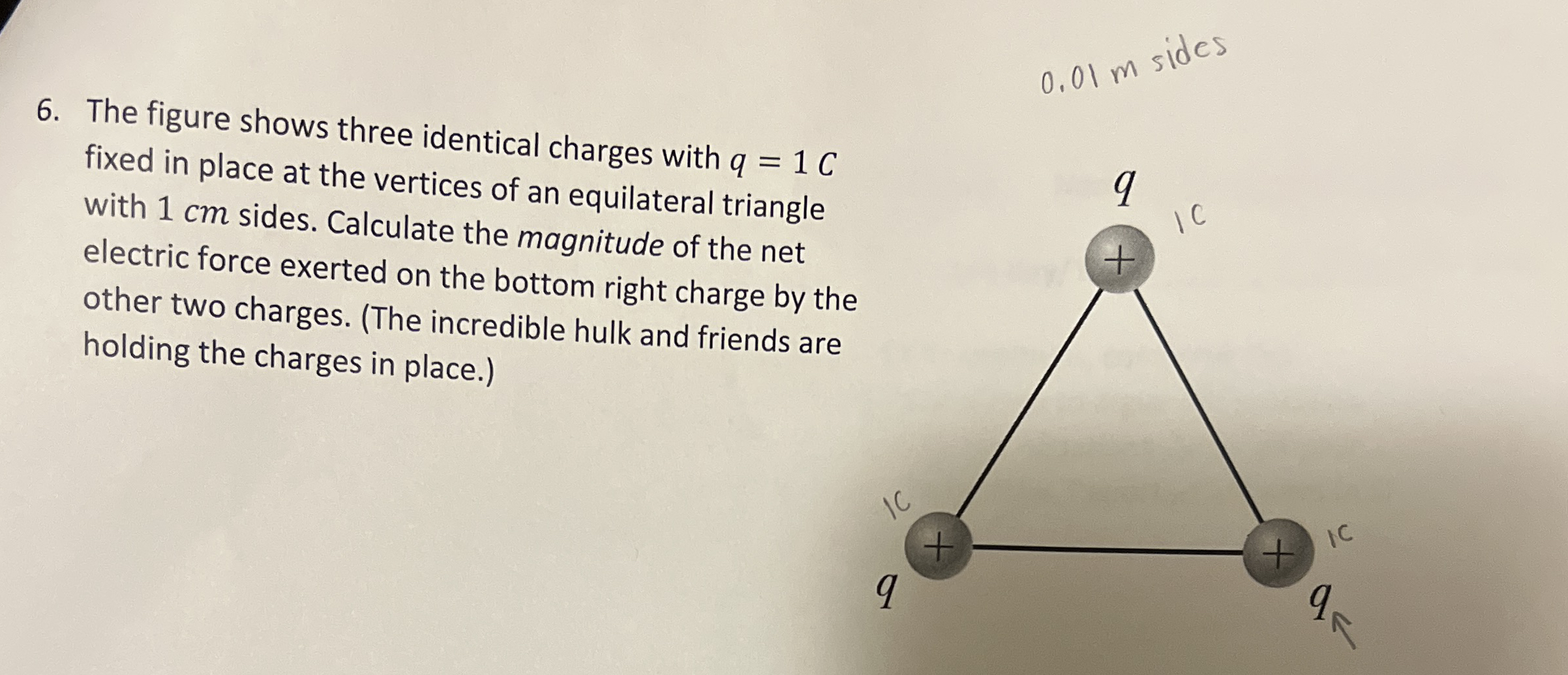 Solved The figure shows three identical charges with q=1C | Chegg.com