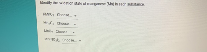Solved Identify the oxidation state of manganese (Mn) in | Chegg.com