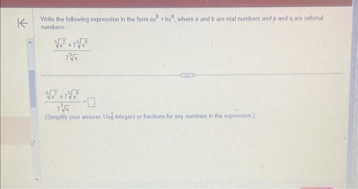 Solved Write the following expression in the form axp+bxq, | Chegg.com