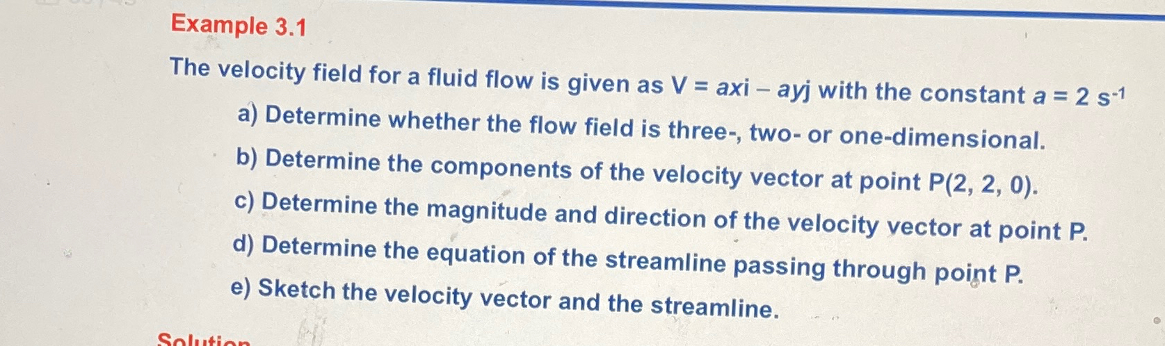Solved Example 3.1The velocity field for a fluid flow is | Chegg.com