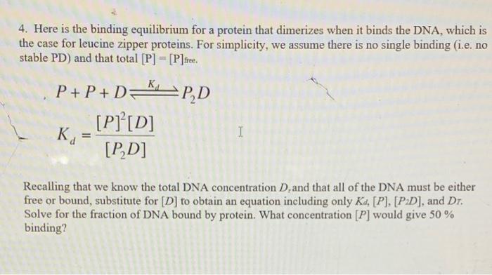 Solved 4. Here is the binding equilibrium for a protein that | Chegg.com