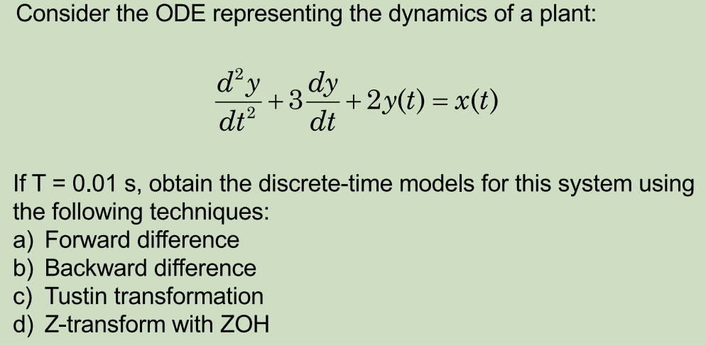 Solved Consider the ODE representing the dynamics of a | Chegg.com