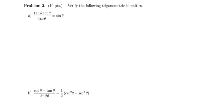 Solved olem 2. (10 pts.) Verify the following trigonometric | Chegg.com