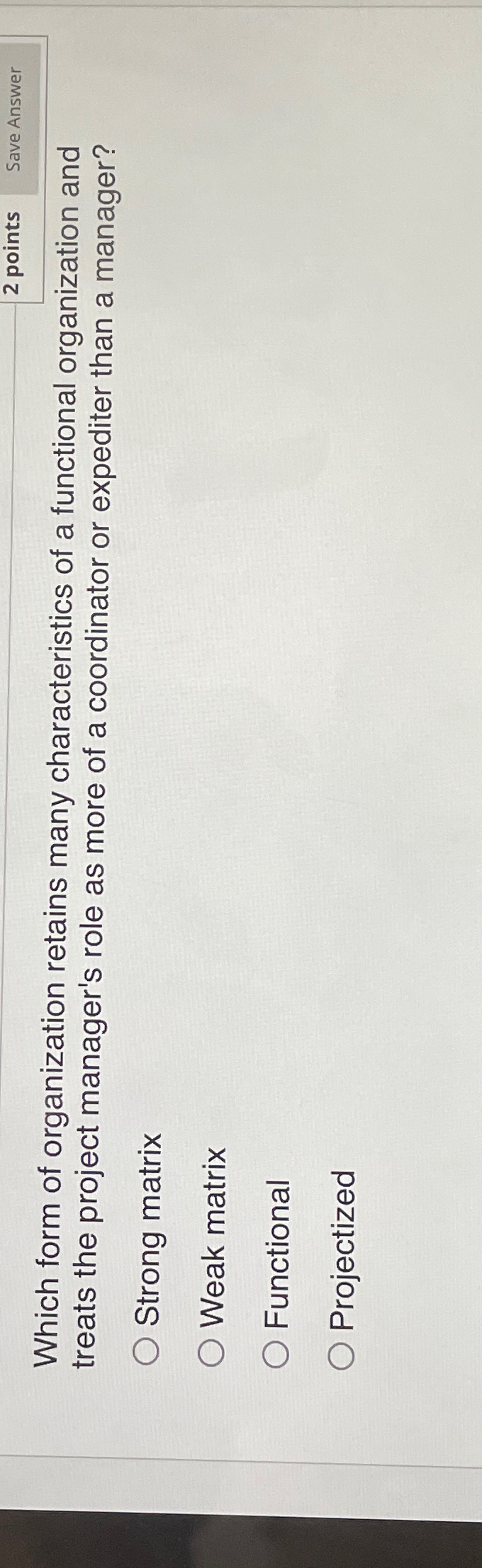 Solved 2 ﻿pointsWhich form of organization retains many | Chegg.com