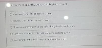 Solved decrease in quantity demanded is given by a(n) | Chegg.com