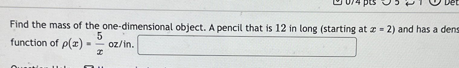 Solved Find the mass of the one-dimensional object. A pencil | Chegg.com