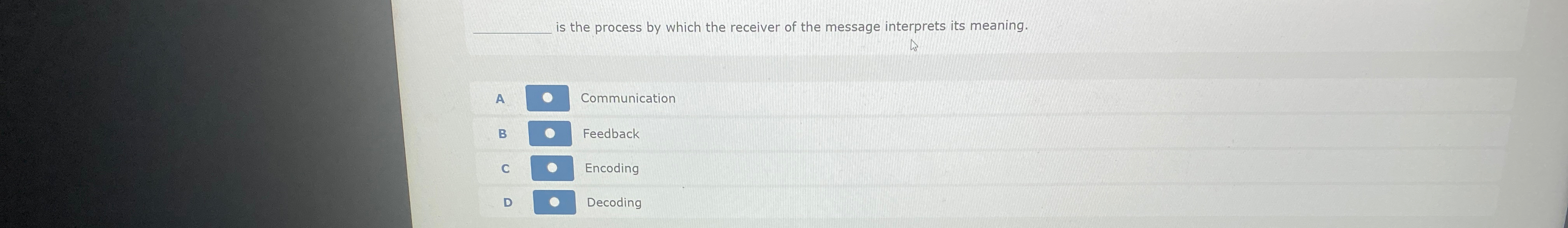 Solved is the process by which the receiver of the message | Chegg.com